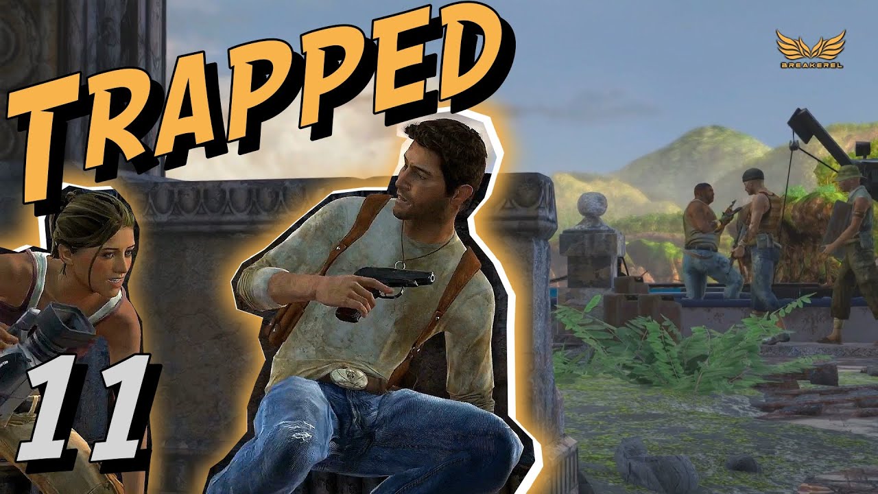 Trapped - Chapter 11 - Uncharted: Drake's Fortune Gameplay - YouTube