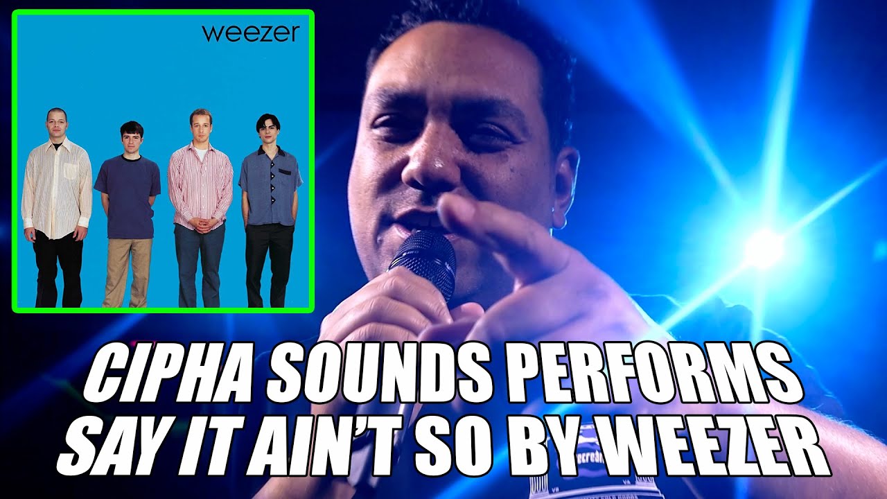 Cipha Sounds performs Say It Ain't So by Weezer - YouTube