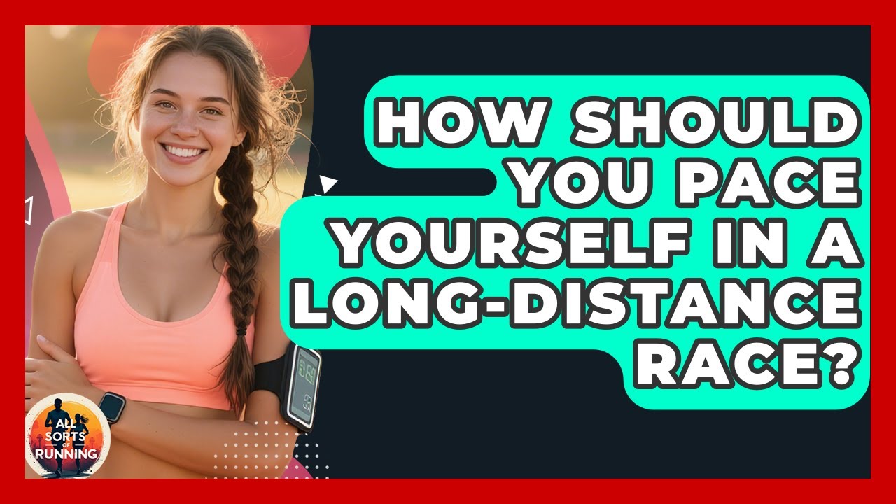 How Should You Pace Yourself in a Long-Distance Race? - All Sorts Of ...