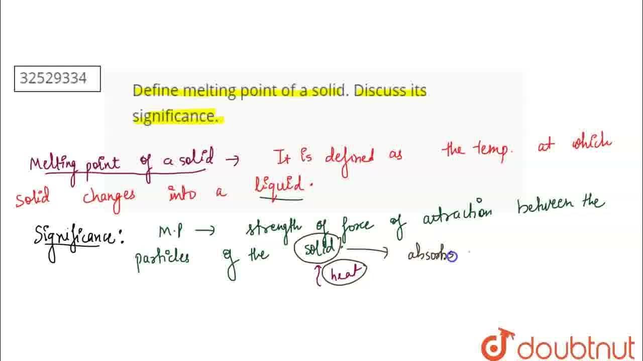Define melting point of a solid. Discuss its significance. | CLASS 9 ...