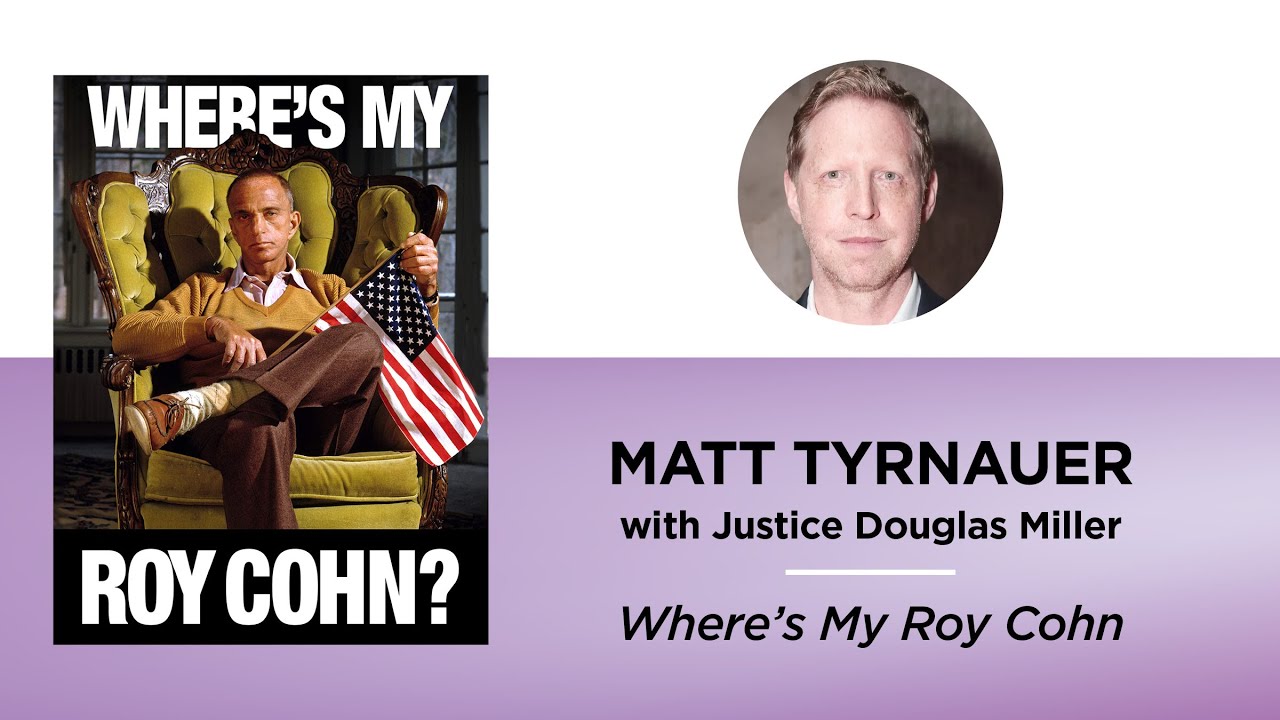 Where’s My Roy Cohn—Matt Tyrnauer with Justice Douglas Miller - YouTube