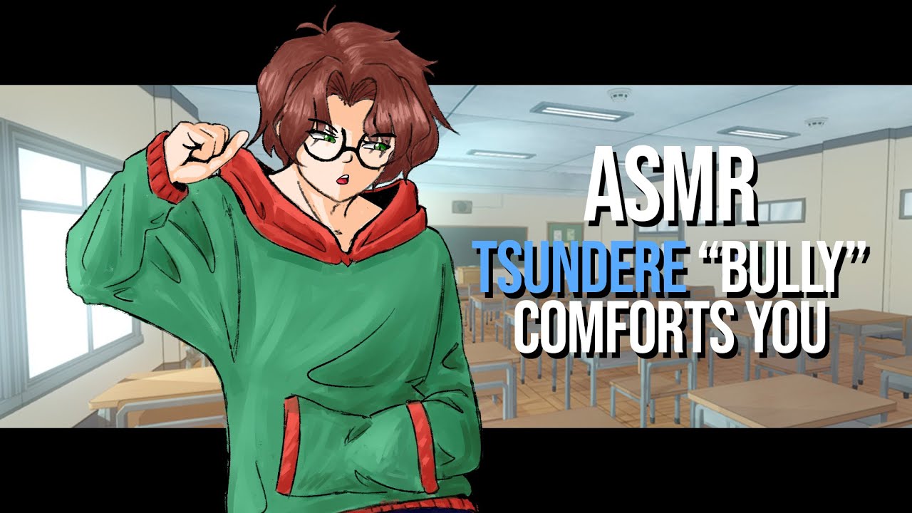 ASMR Roleplay - Tsundere Bully Comforts you - YouTube