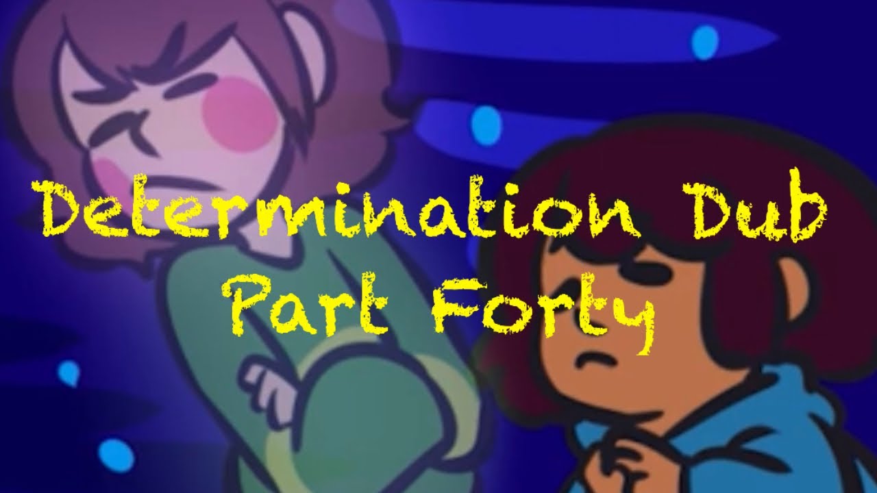 Determination Undertale AU Comic Dub (Part Forty) - YouTube