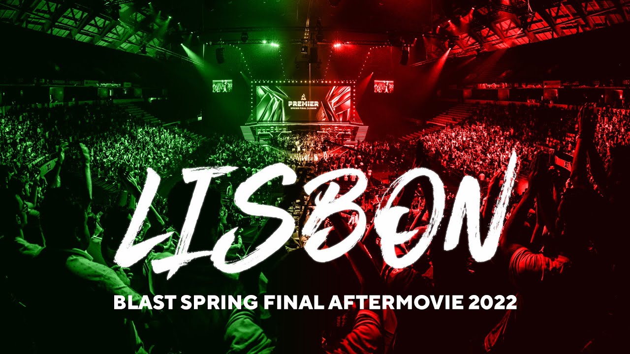 BLAST Spring Final 2022 in Lisbon 💥 Official Aftermovie - YouTube