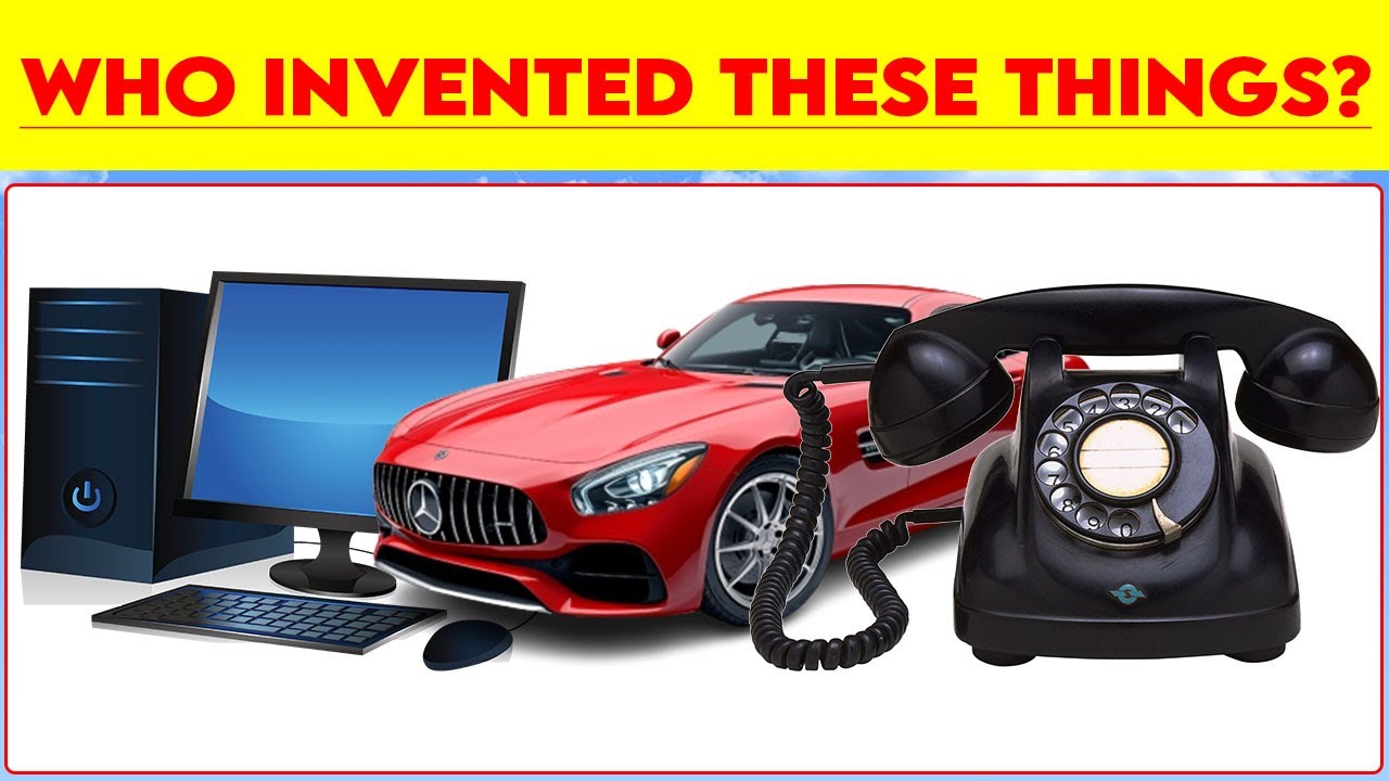 Do You Know Who Invented Most of The Things We See Today? Guess the ...