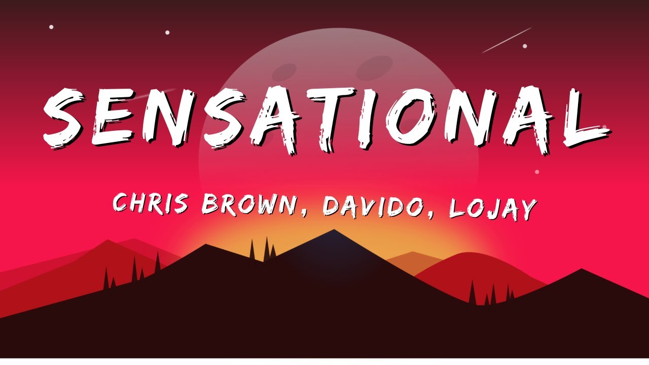 Chris Brown - Sensational ft. Davido, Lojay (Lyrics) - YouTube