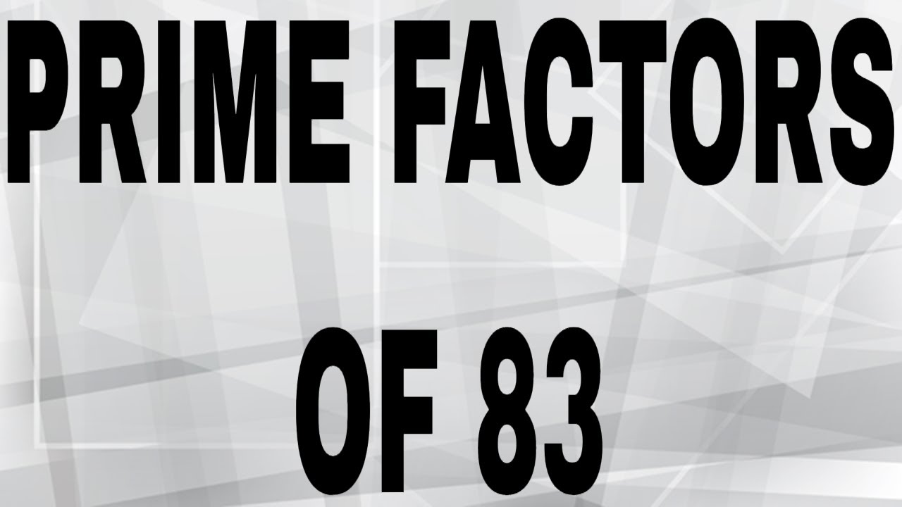 PRIME FACTORS OF 83 - YouTube