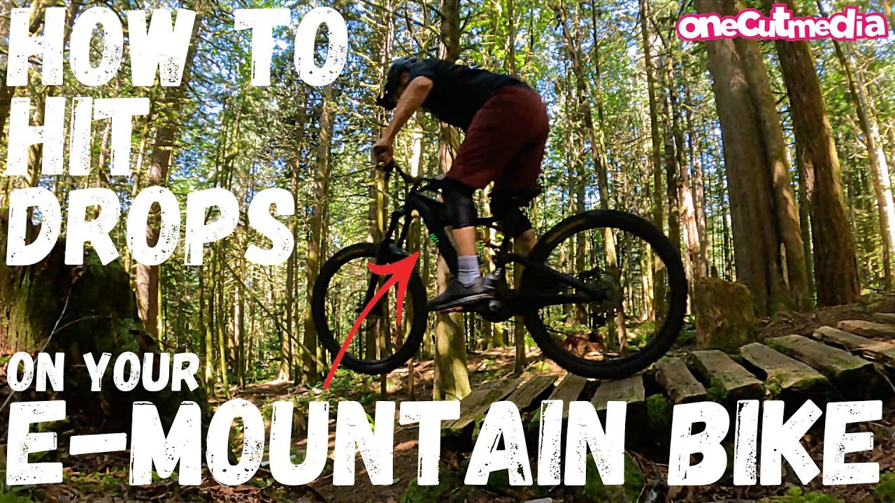 How to Hit Drops on your E-Mountain Bike onecutmedia - YouTube