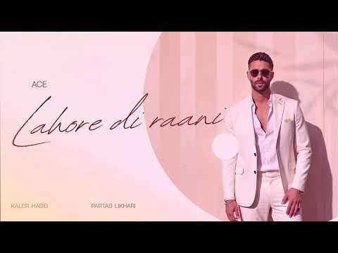 Ace - Lahore Di Raani (Official Audio) | Kaler Habib | Partab Likhari