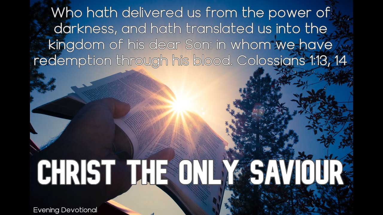 Christ the Only Saviour - Today's Evening Devotional 03-05-21 - YouTube