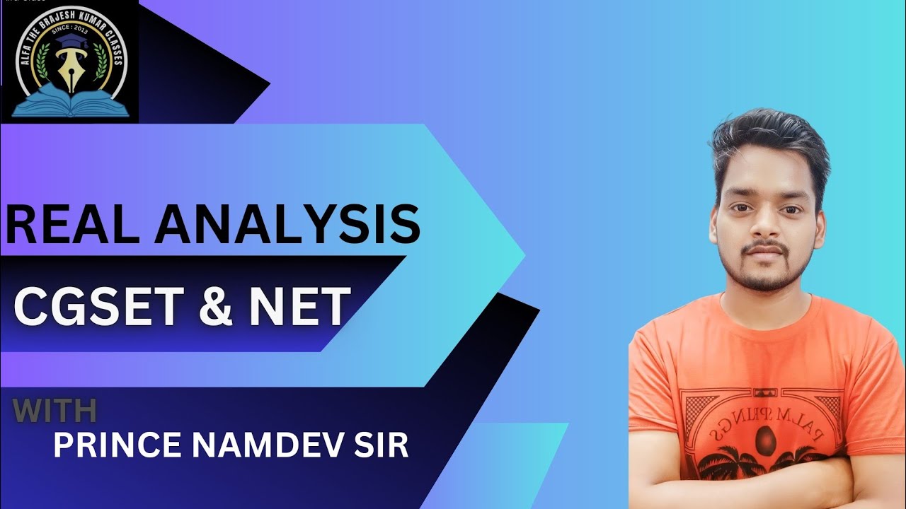 CGSET & NET REAL ANALYSIS CLASS by Prince Namdev Sir class 1 - YouTube