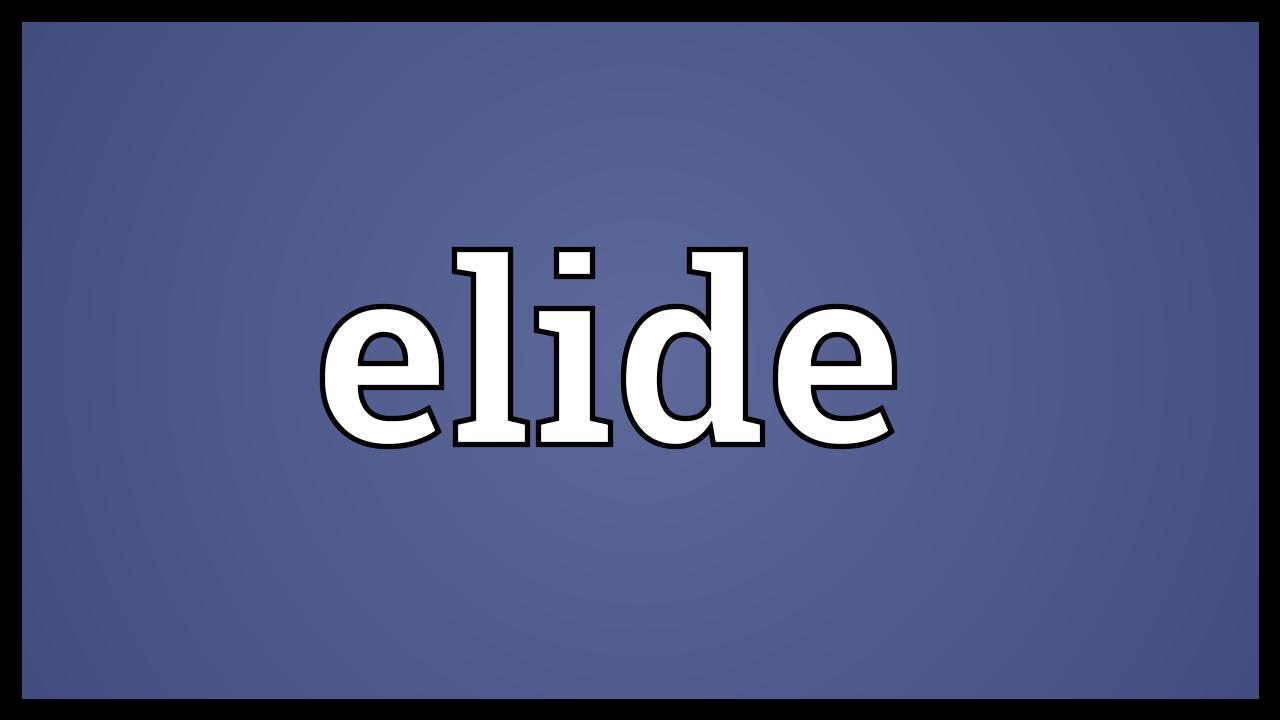 Elide Meaning - YouTube