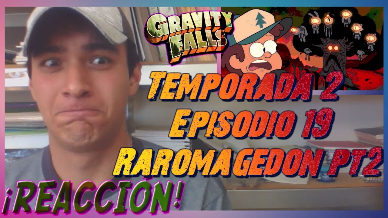 ColdReactions:Gravity Falls |Temporada 2| Capítulo 19 "Raromagedon pt2 ...
