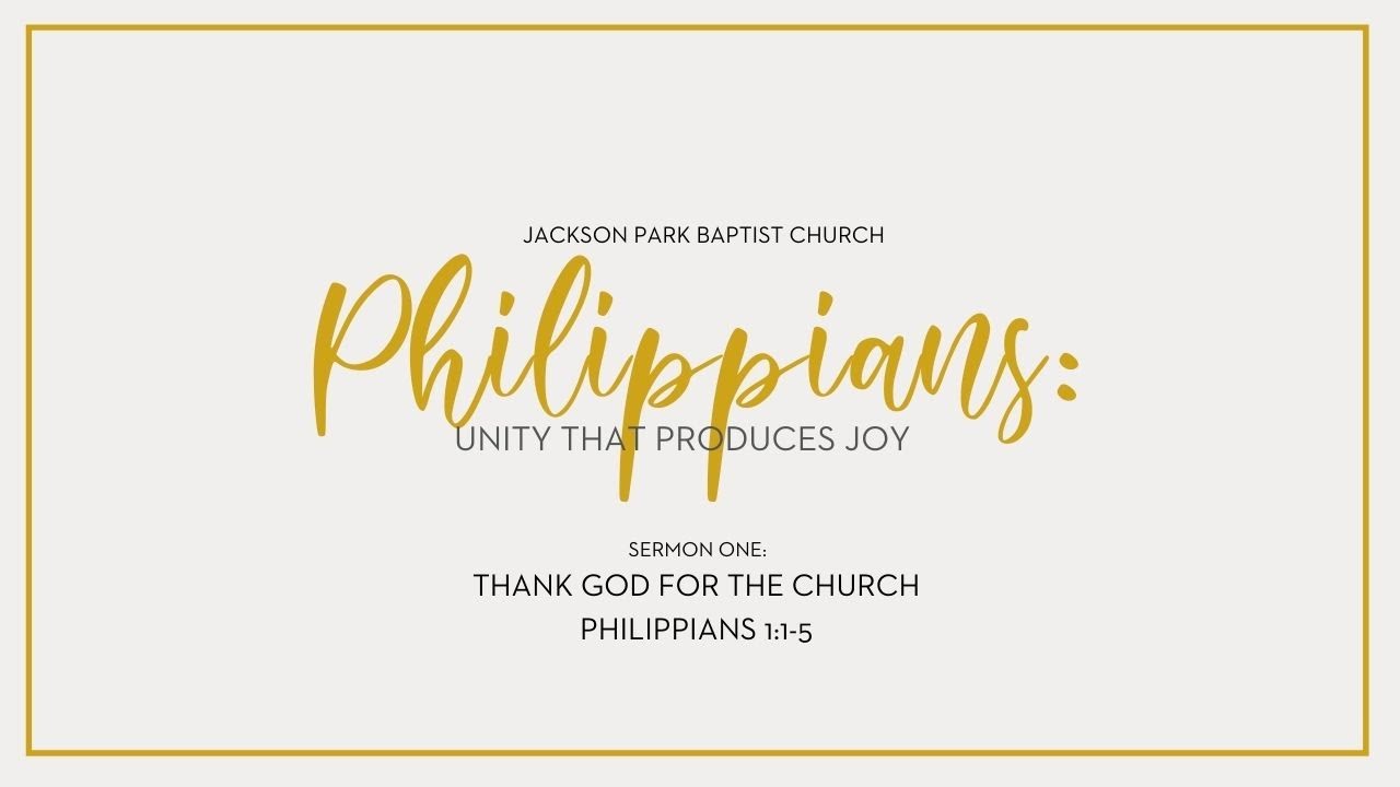 Philippians Sermon Series - Thank God For The Church - Philippians 1:1 ...