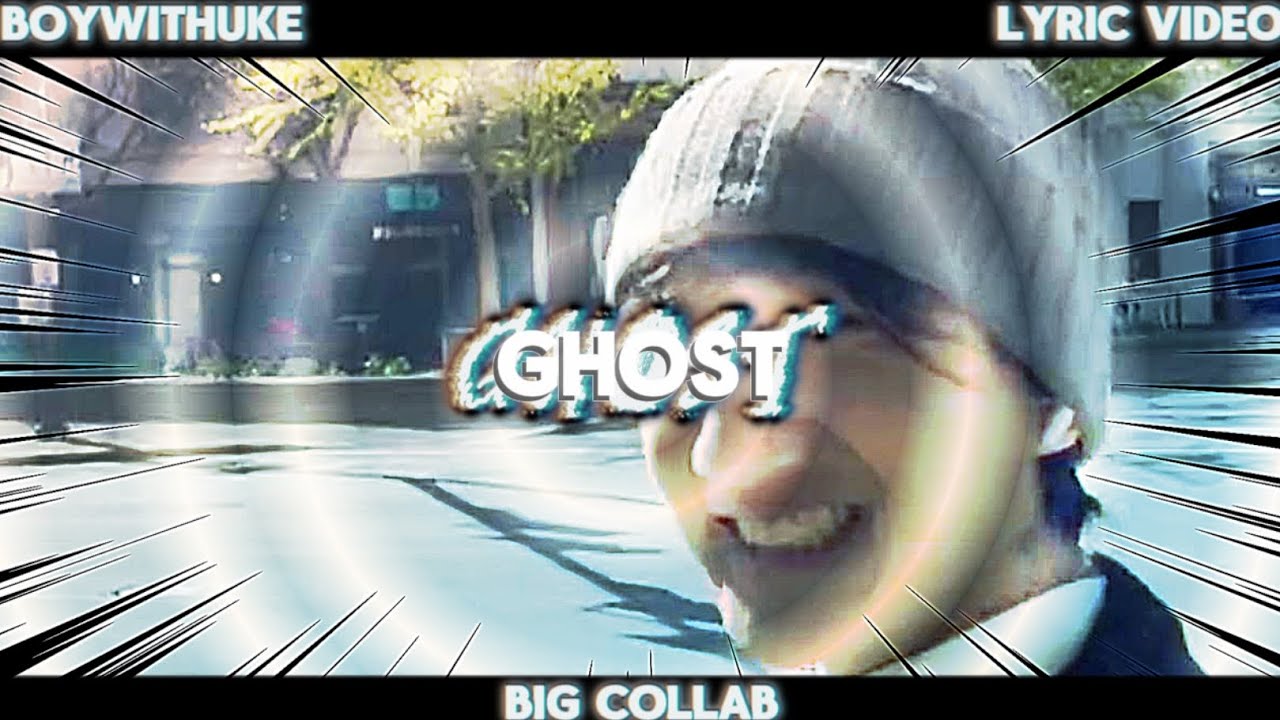 BoyWithUke - Ghost [BIG COLLAB] (Lyric Video) - YouTube