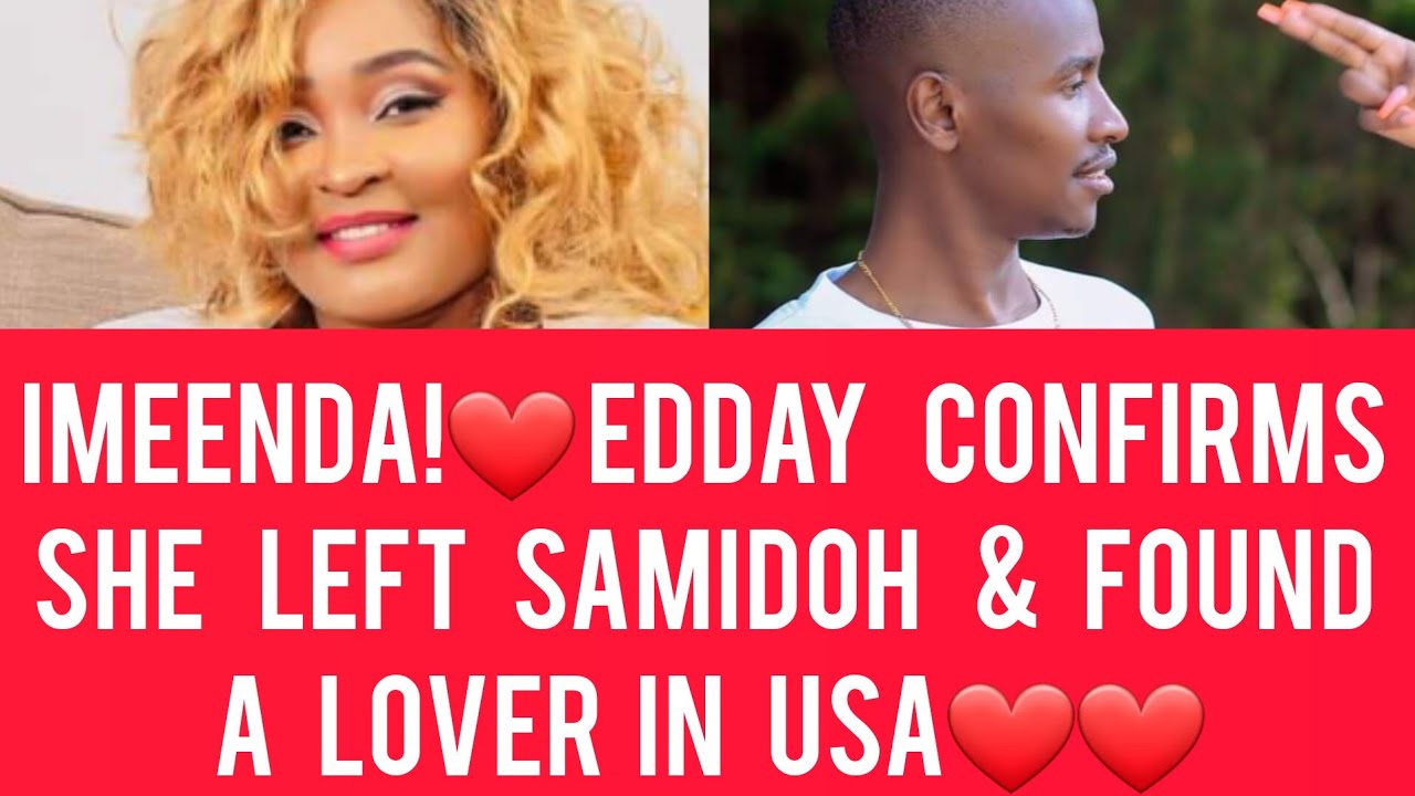 Edday has confirmed to leave Samido for Mzungu bae in usa😵she said this ...