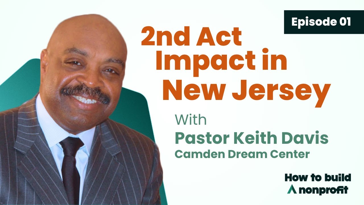 From Zero to $1M Nonprofit in 12 Years - Pastor Keith Davis, Camden ...
