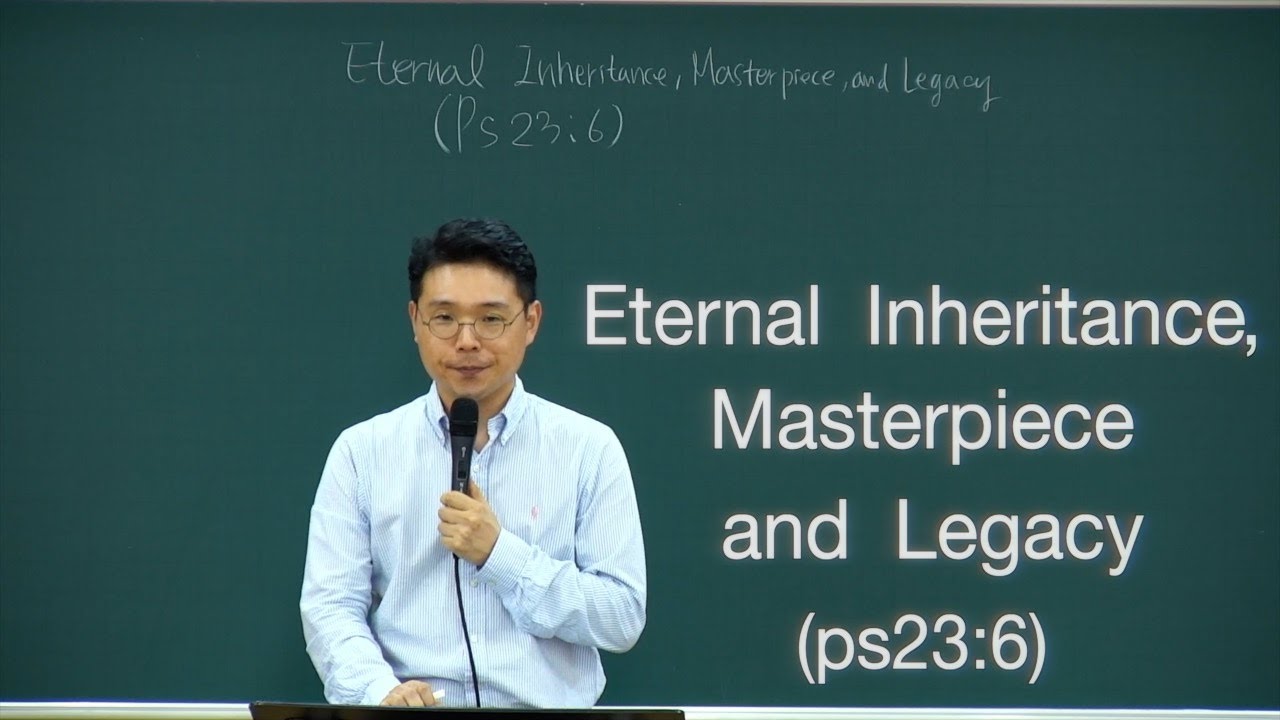 8.12, 2024 “Eternal Inheritance ,Masterpiece and Legacy”,ps23:6 - YouTube
