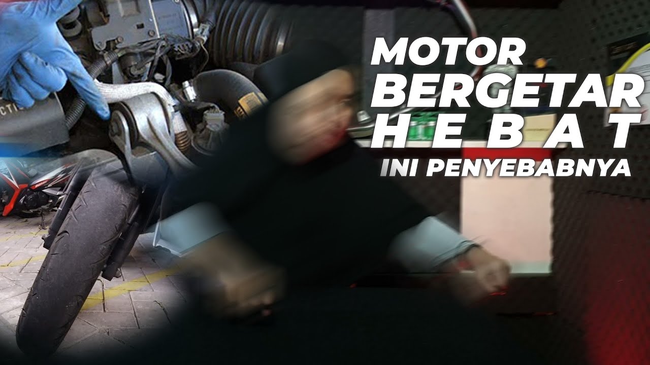 Motor Bergetar Terus? Hati-hati, Bisa Jadi Ini Penyebabnya - LMB Rajin ...