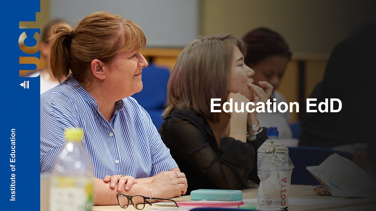 Introducing the Education EdD doctoral degree at the UCL Institute of ...