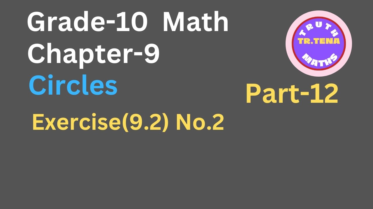 Grade10 math chapter9, Exercise(9.2)No.2, Circles, Tena - YouTube