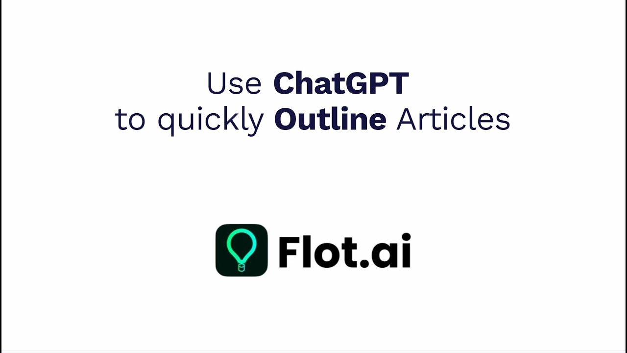 Using Flot.ai for outlining articles enhances efficiency to generate ...