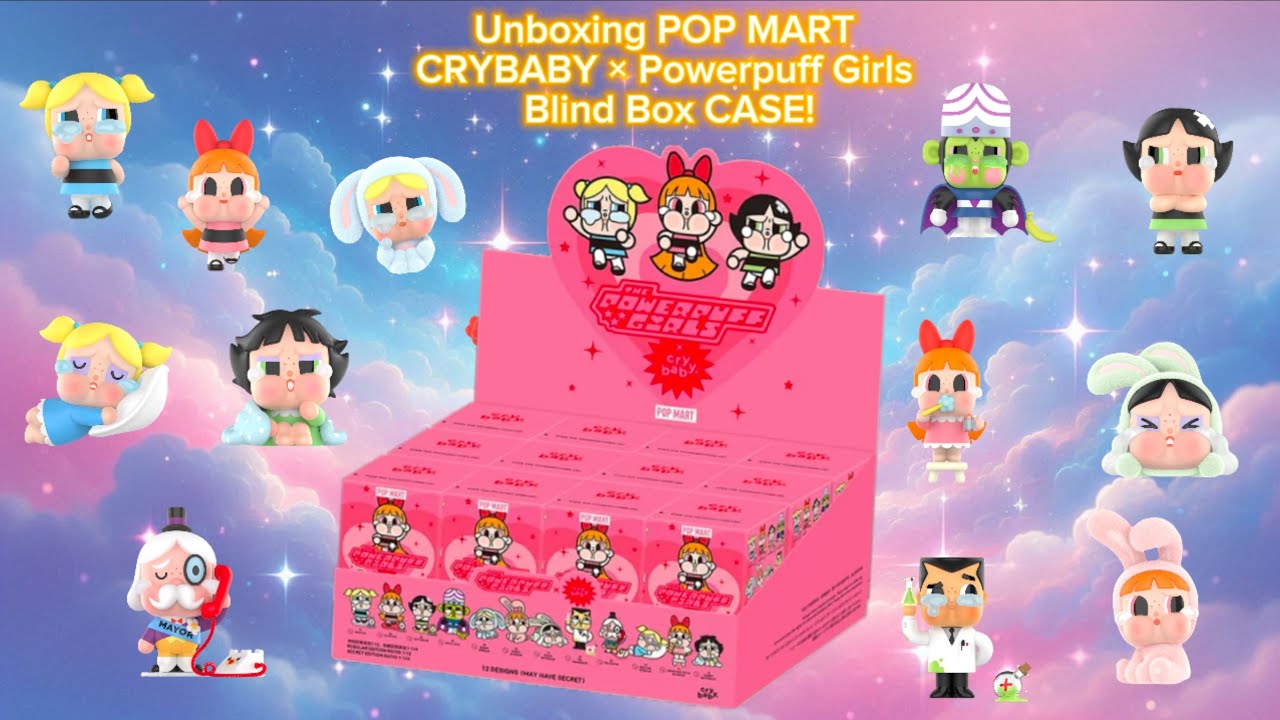 Unboxing POP MART: CRYBABY X POWERPUFF GIRLS Blind Box Case!💕 - YouTube