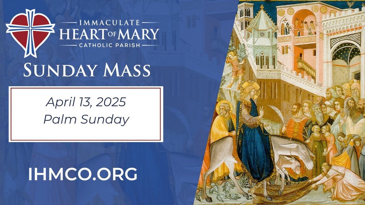 Immaculate Heart of Mary Sunday Mass (Palm Sunday: April 6, 2025) - YouTube