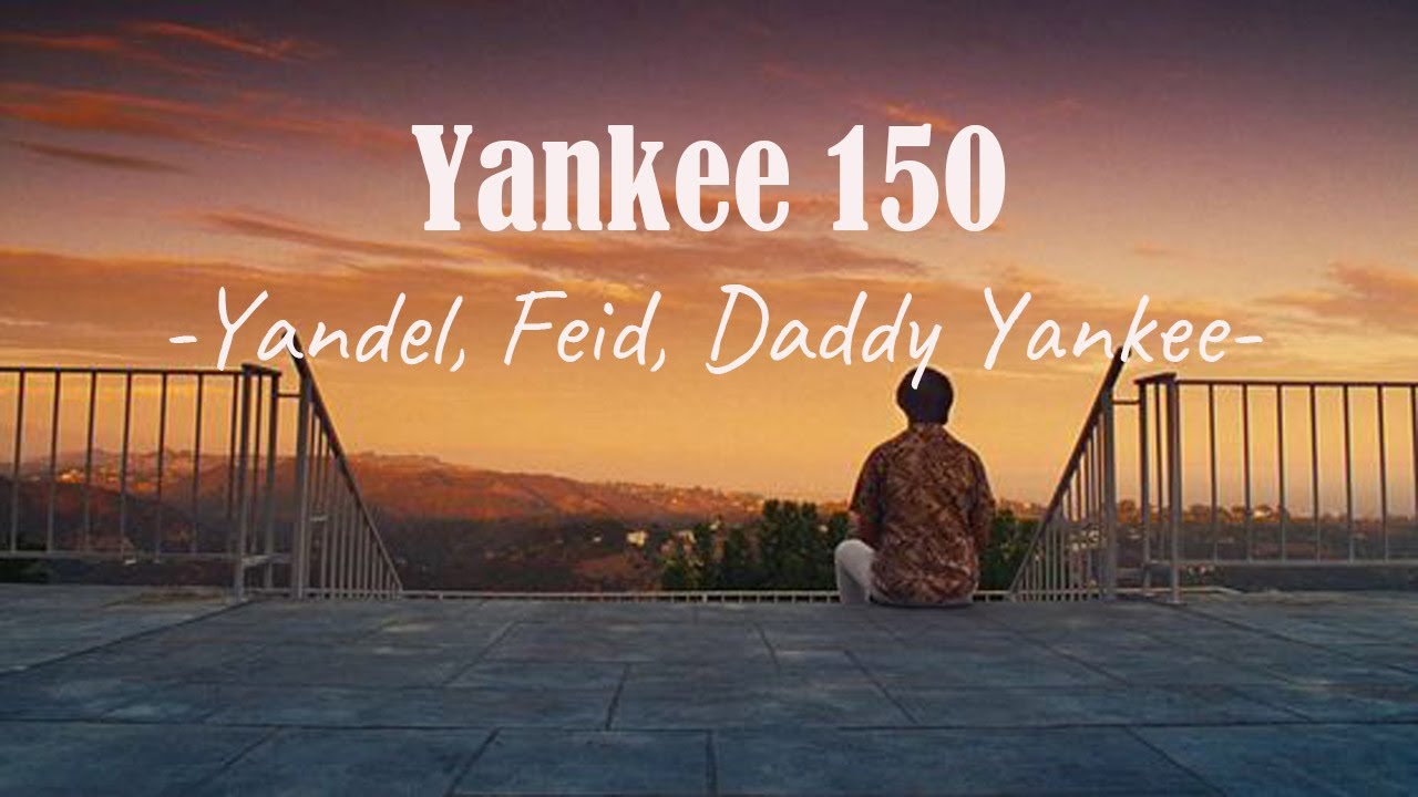Yankee 150 - Yandel, Feid, Daddy Yankee (Lyric) 🎵 - YouTube