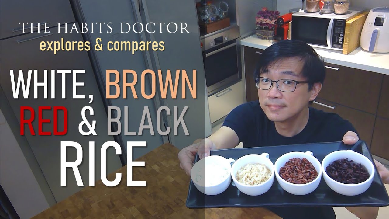Dr Chan Explores & Compares White, Brown, Red, Black Rice - the ...