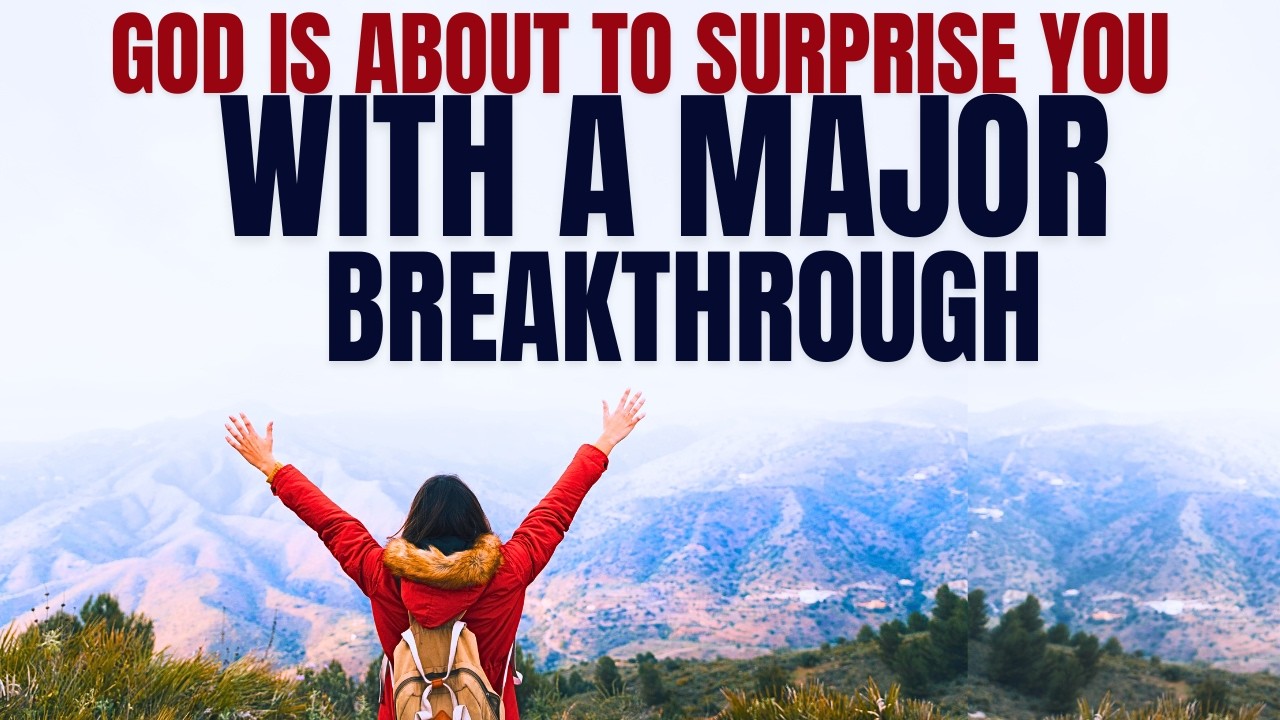 God Is About to Surprise You with a Major Breakthrough (Powerful ...