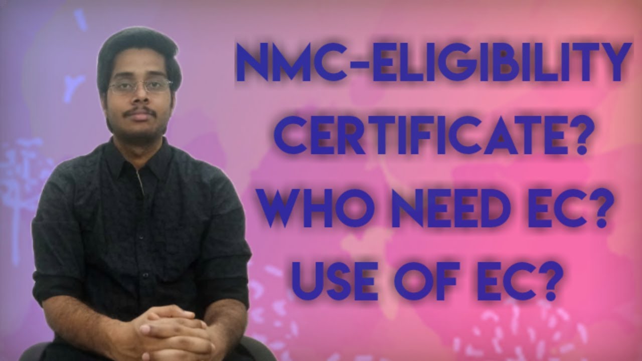 NMC-Eligibility Certificate; What is EC?; Use of EC?; Med_infro - YouTube