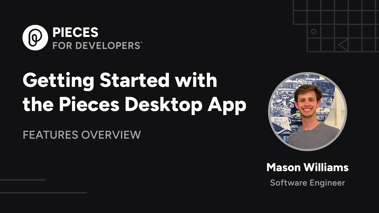 Getting Started with Pieces Desktop App | Features Overview - YouTube
