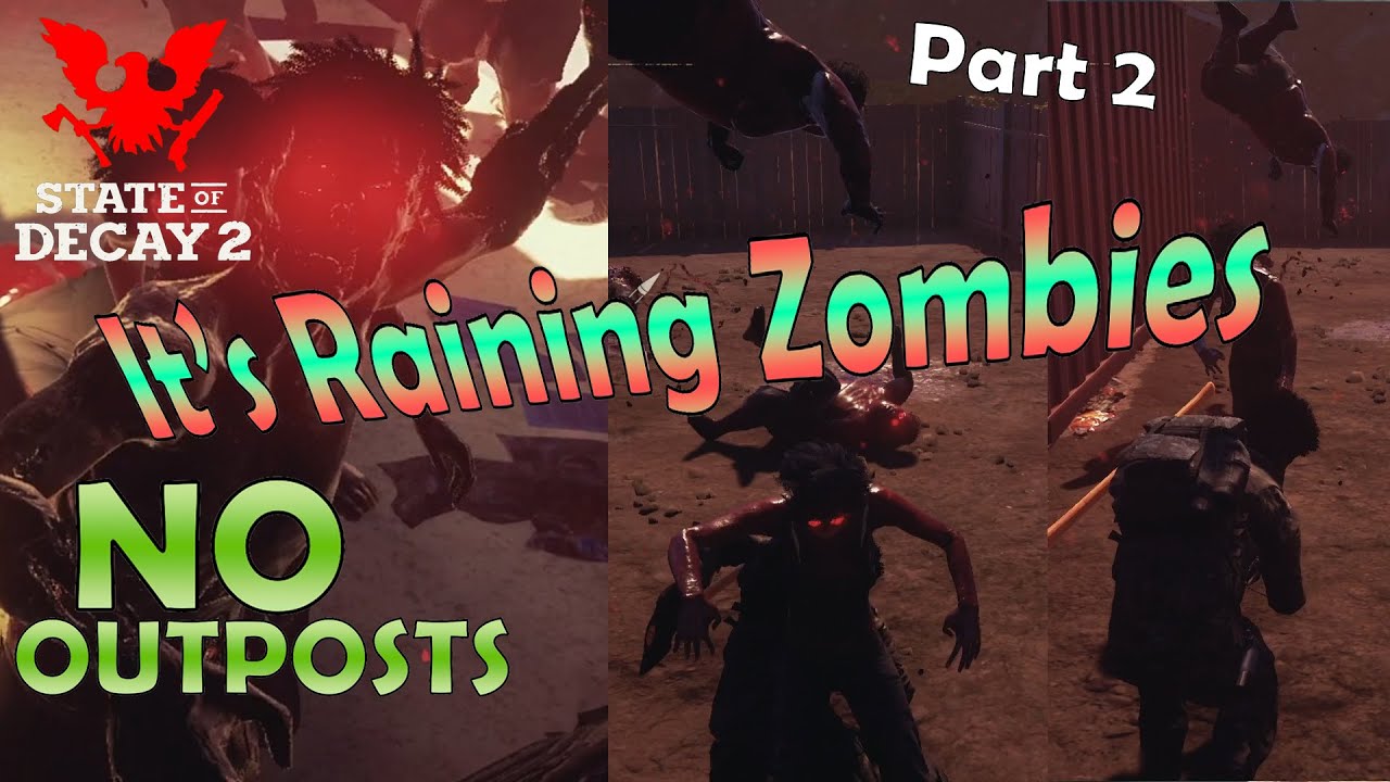 It's Raining Zombies - State of Decay 2 - Lethal Zone - Part 2 - YouTube