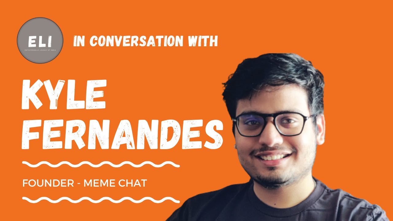 ELI - 248 | Kyle Fernandes (Founder of Meme Chat - Platform to make ...