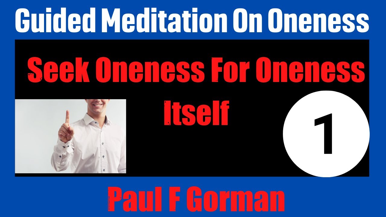 What Is Oneness? How To Realise True Oneness? | Tipping Over Guided ...