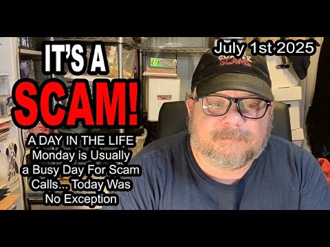 IT'S A SCAM! A DAY IN THE LIFE! Monday is Usually a Busy Day For Scam ...