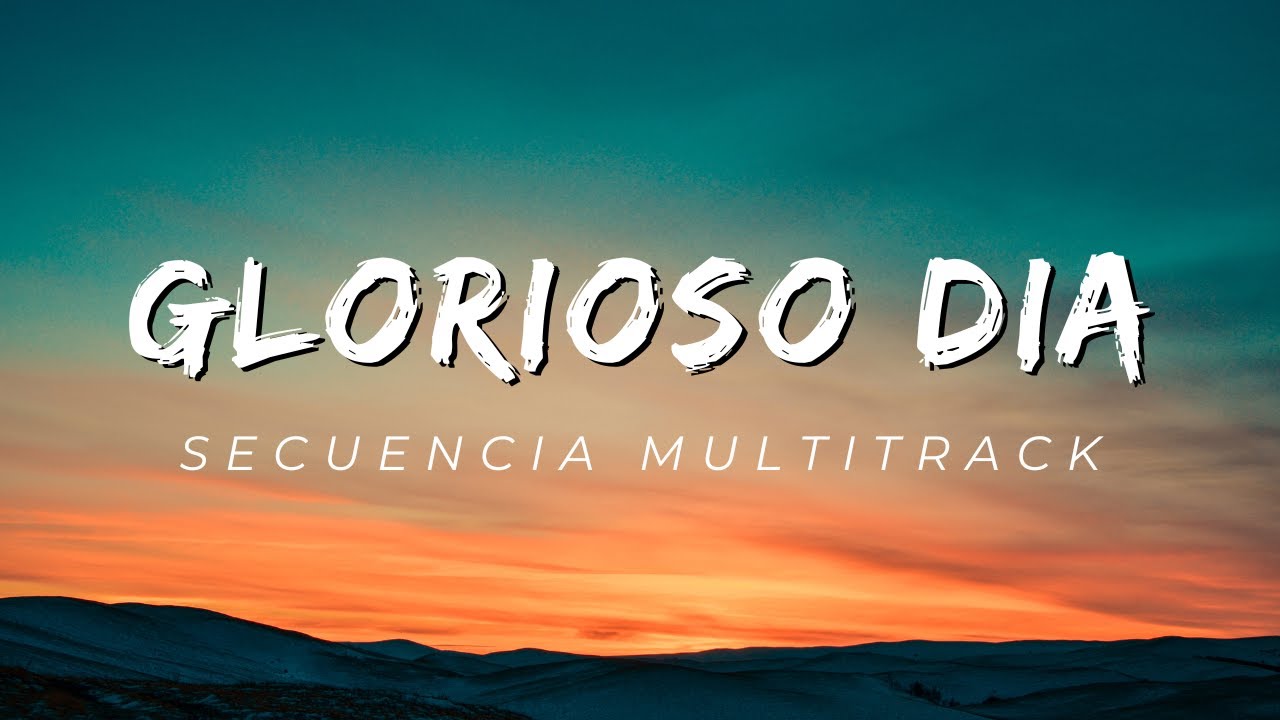 GLORIOSO DIA SECUENCIA MULTITACK - YouTube