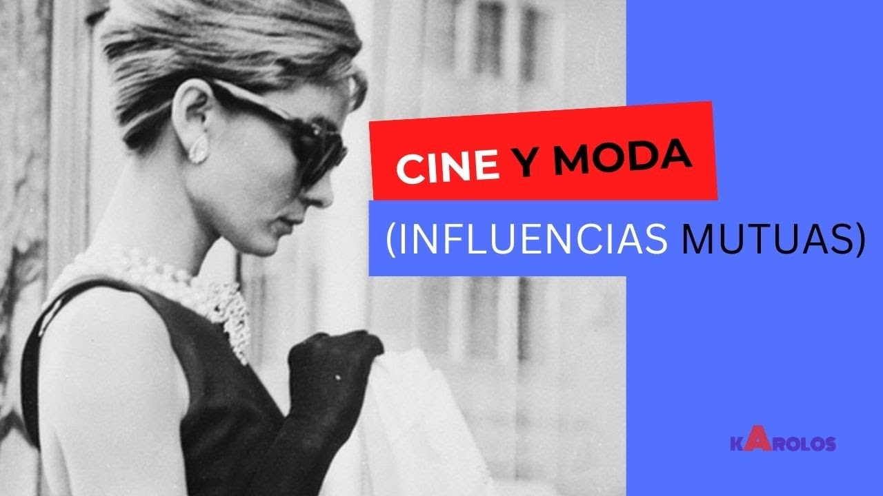 Cine y Moda (Influencias Mutuas) 🎬💎 - YouTube