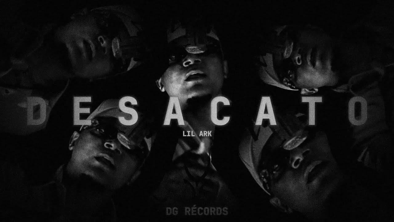DESACATO - Lil Ark #ElHijoDeSonia _ DG RÉCORDS - YouTube
