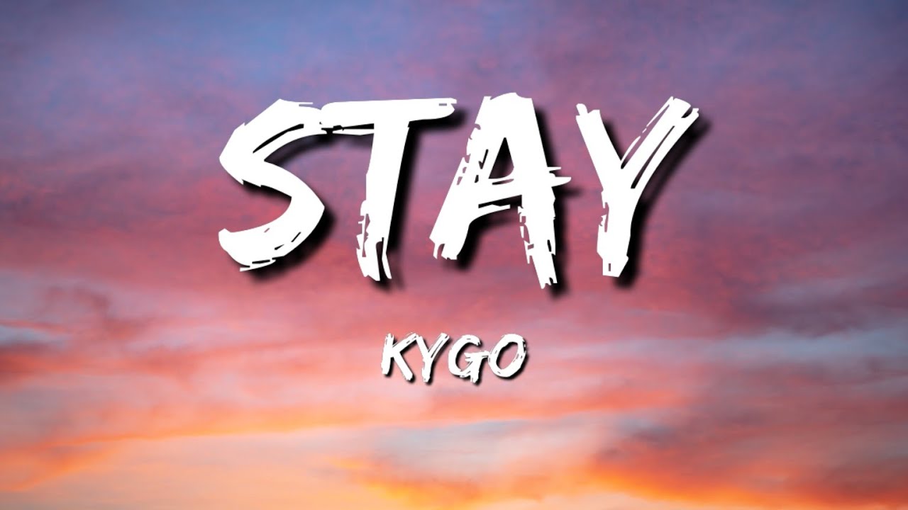 Stay Kygo Lyrics (Mp3 Download) - YouTube