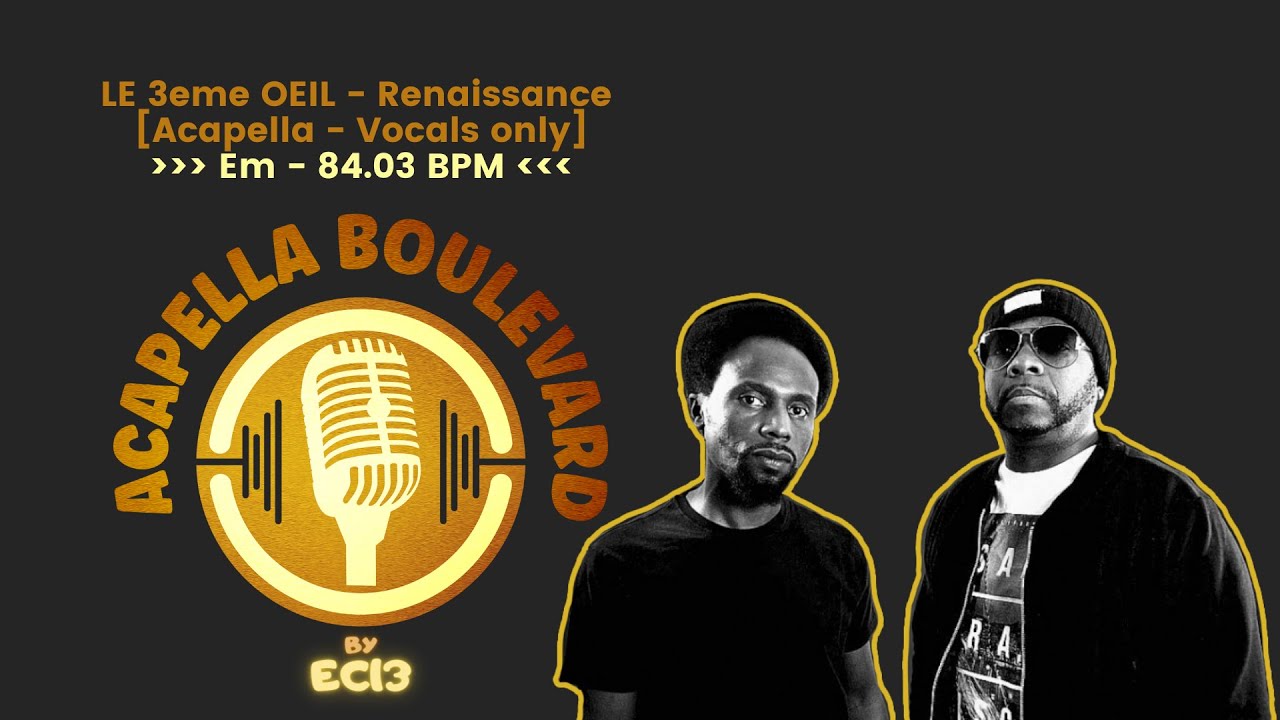 LE 3EME OEIL - Renaissance || [Acapella-Vocals Only] || [Em - 84.03 BPM ...
