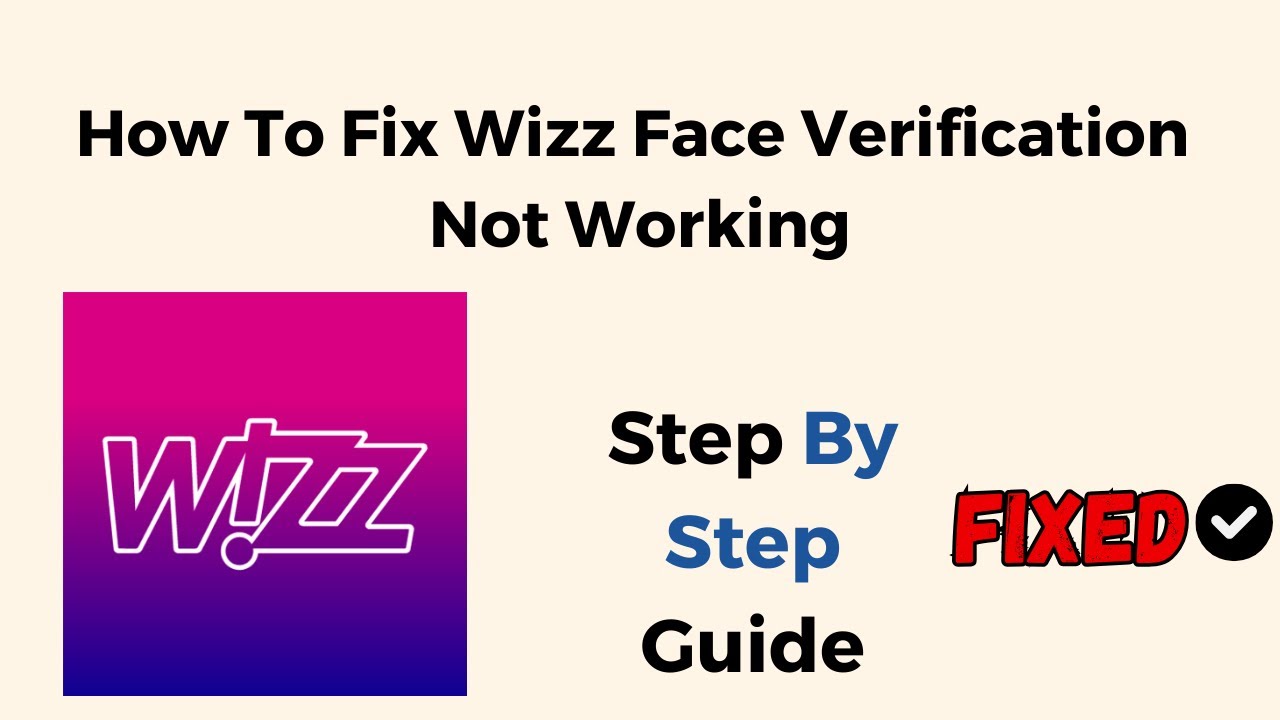 How To Fix Wizz Face Verification Not Working - YouTube