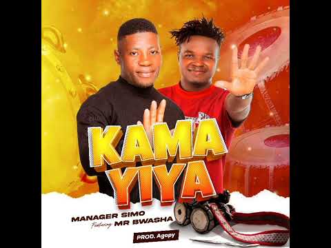 KAMAYIYA - Mr Bwasha n Manager Simo (Bengo Music)