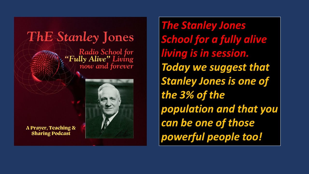 Was Stanley Jones one of the powerful wise select successful 3% of the ...