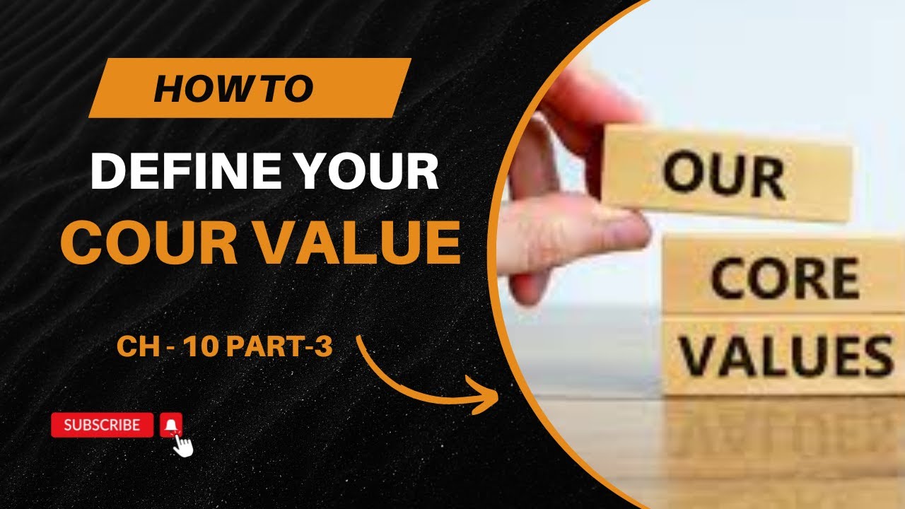 HOW TO DEFINE YOUR CORE VALUE CH-10 PART-3 - YouTube