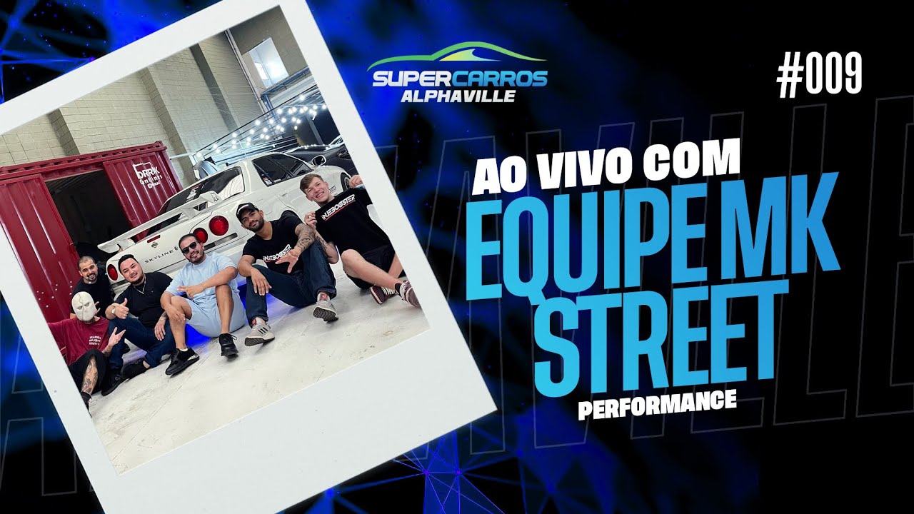 SUPER CARROS ALPHAVILLE - EQUIPE MK STREET PERFORMANCE - Ep 08 - YouTube