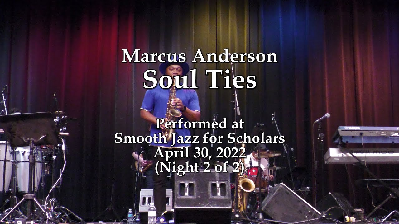 Marcus Anderson - Soul Ties - Smooth Jazz for Scholars (4/30/22) - YouTube