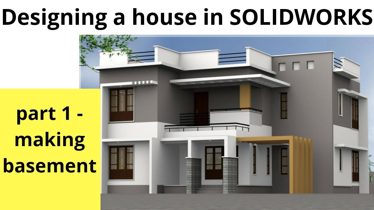 Designing a modern house in solidworks Part 1 || advance solidworks ...