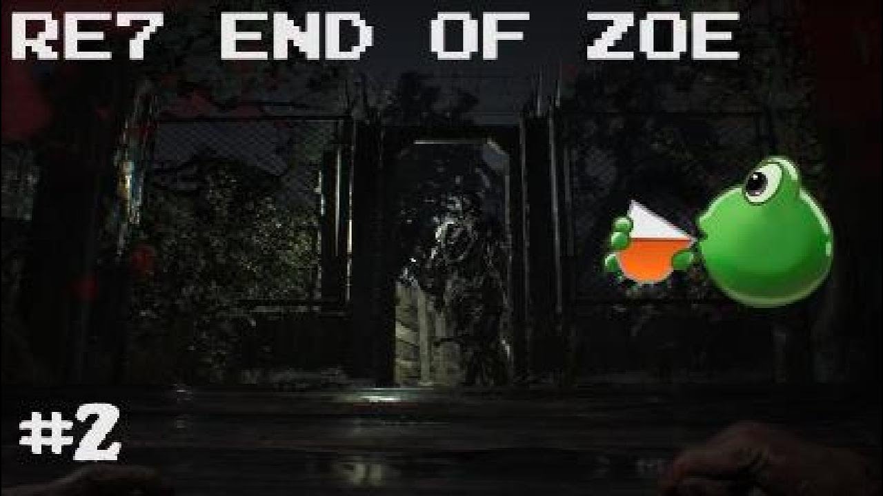 RE7 END OF ZOE #2 TUTTO SBAGLIATO - YouTube